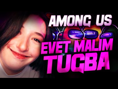 EVET MALIM TUĞBA | AMONG US