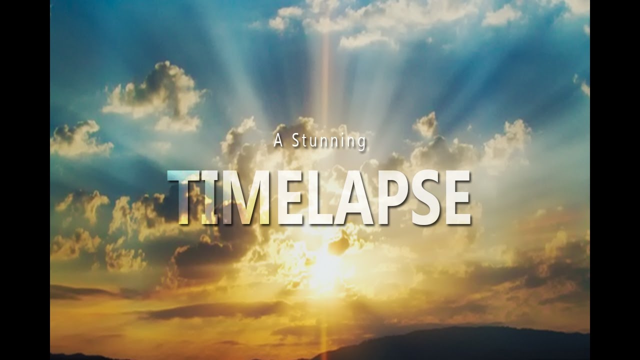 A Stunning Time Lapse Video - YouTube