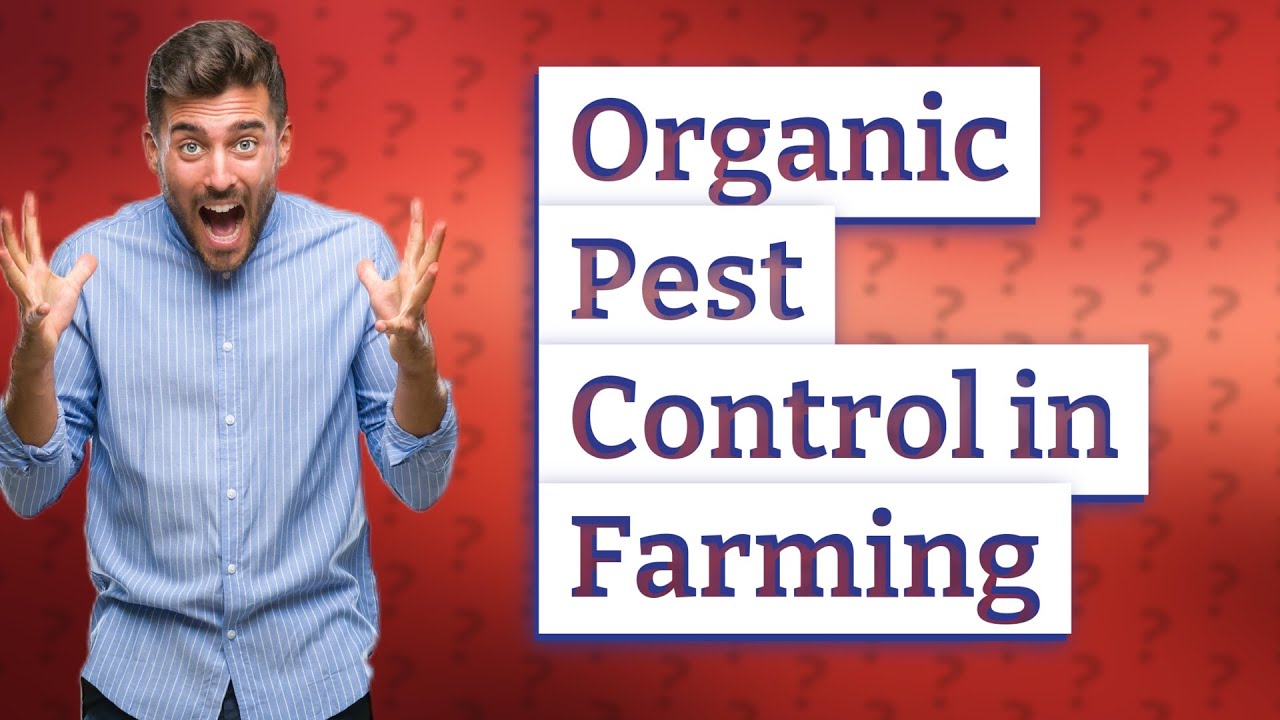 How Can I Effectively Use Organic Pest Control in Farming? - YouTube
