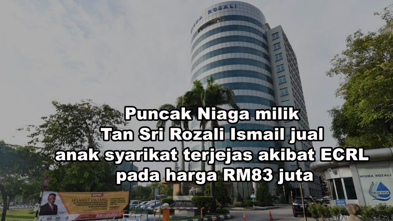 Puncak Niaga milik Tan Sri Rozali Ismail jual anak syarikat terjejas ...