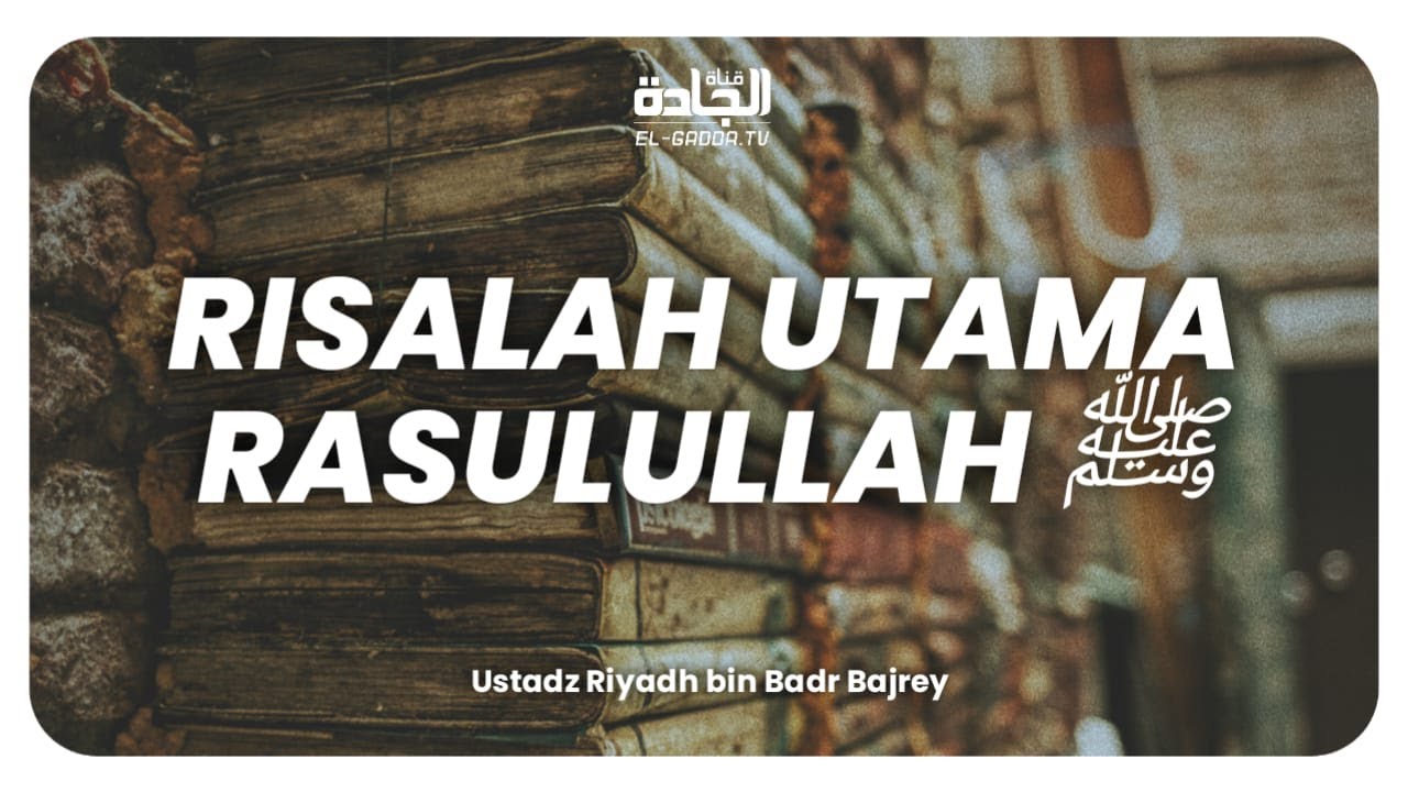 Risalah Utama Rasulullah Shalallahu Alaihi Wassalam. - YouTube