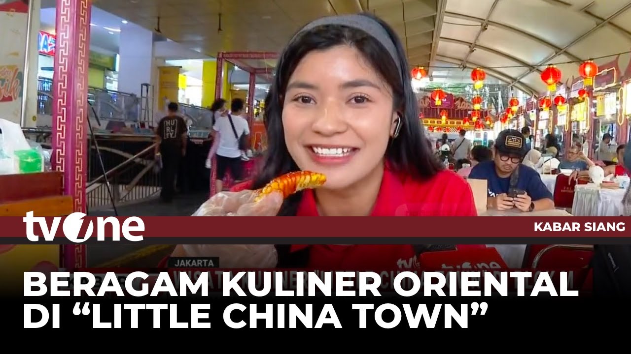Pecinta Chinese Food Wajib Kesini! "Little China Town" Jajakan Beragam ...