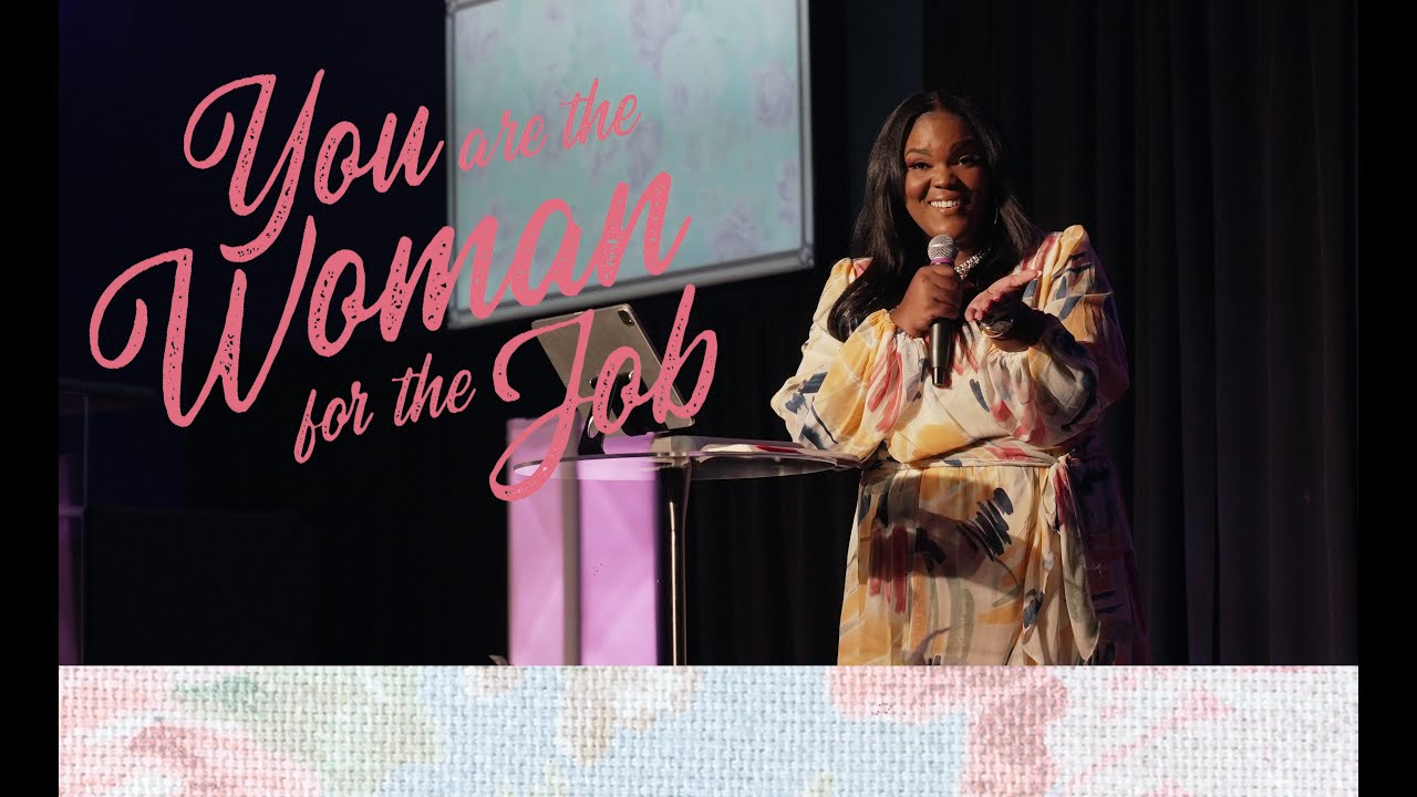 "You Are The Woman For The Job" // Pastor Sonya Worrell - YouTube