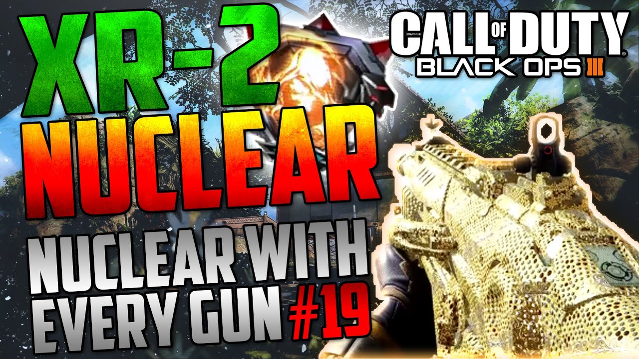 Black Ops 3 - "XR2 NUCLEAR"! THE ONE BURST MACHINE! Nuclear w/ Every ...