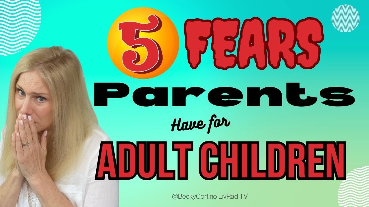 😨5 FEARS Parents Have For ADULT CHILDREN | The Fear's REAL! | Christian ...