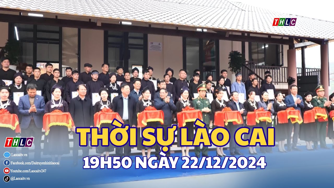 Thời sự Lào Cai 19h50 (22/12/2024) | THLC - YouTube