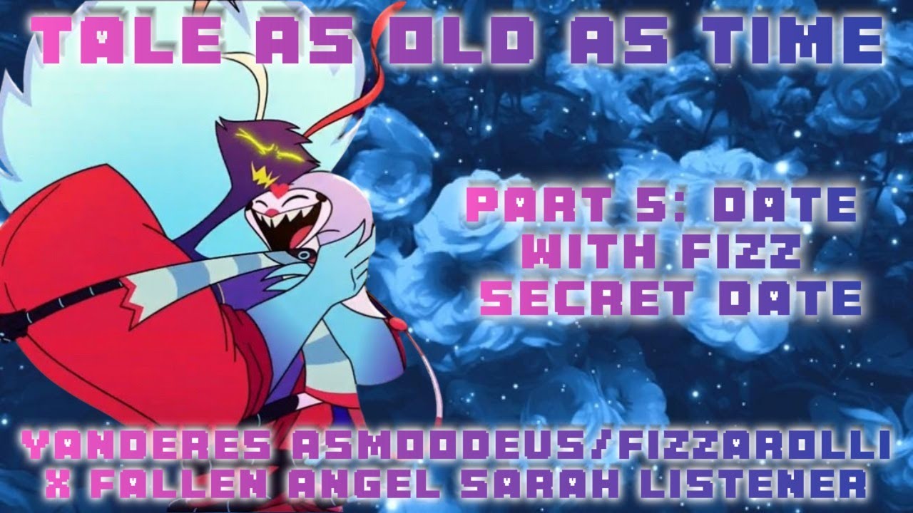 Tale As Old As Time P5🐓😇😈Yanderes Asmodeus/Fizzarolli X Fallen Angel ...