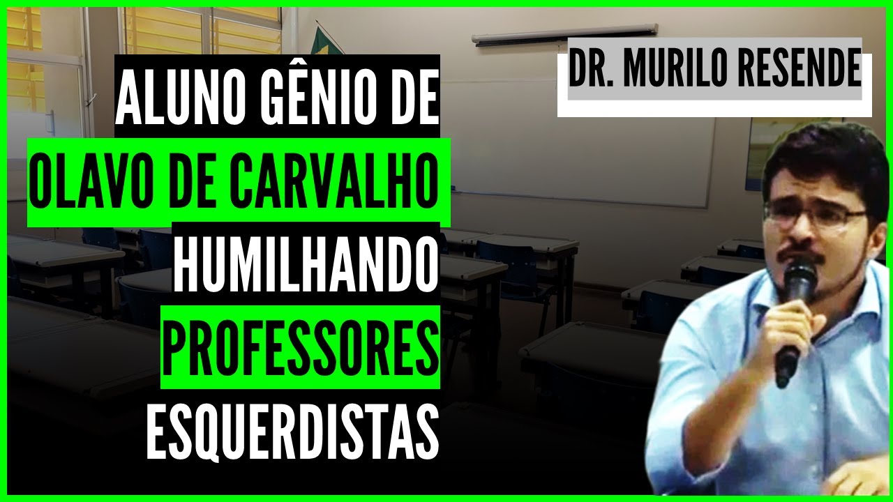 ALUNO DE OLAVO DE CARVALHO HUMILHANDO PROFESSORES ESQUERDISTAS - DR. MURILO RESENDE - YouTube