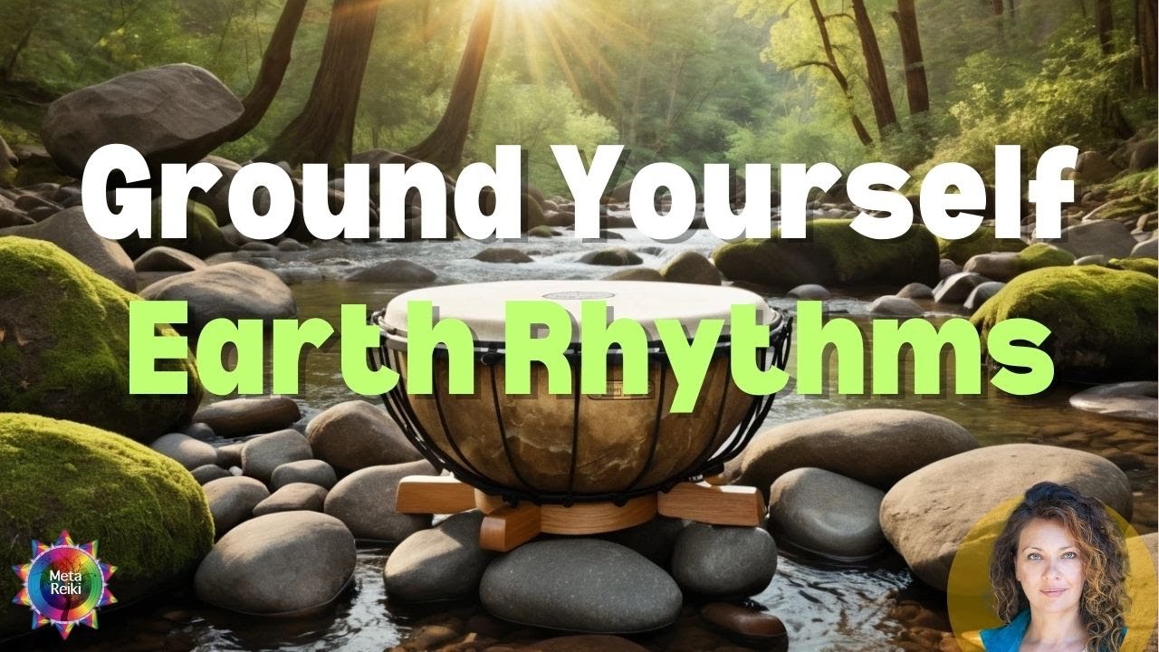Ground Yourself- Earth Rhythms - YouTube