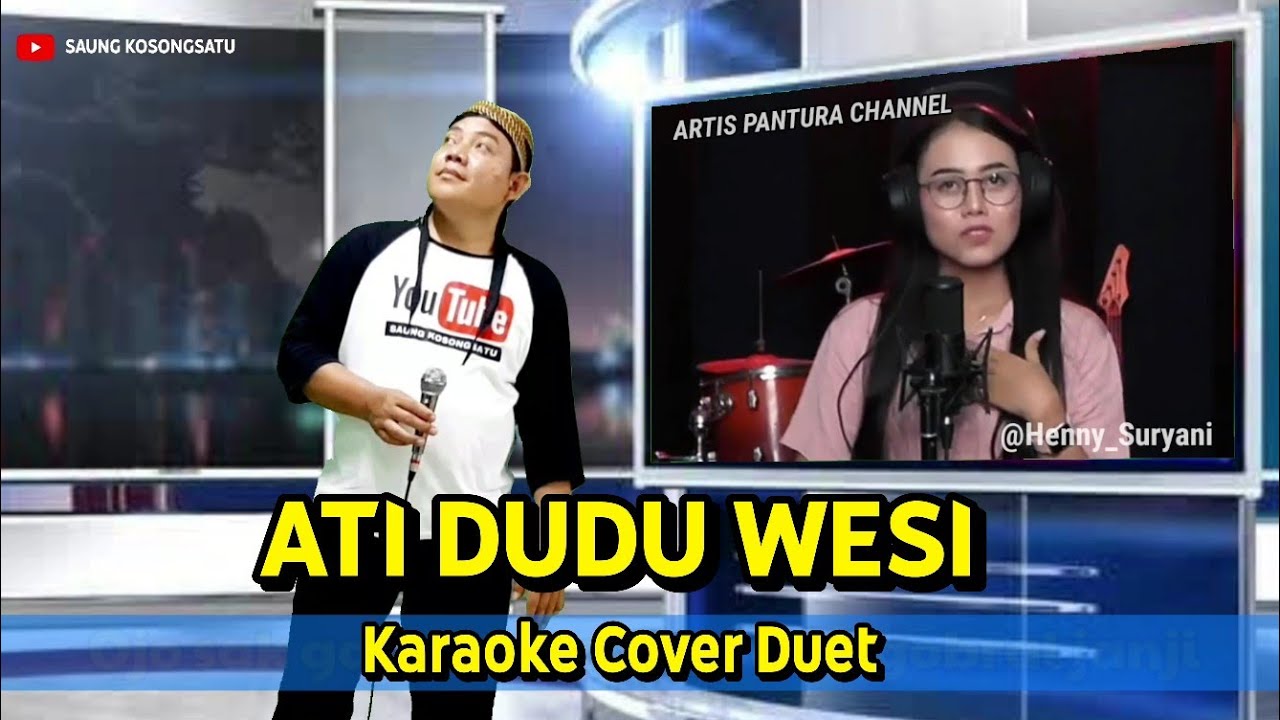 ATI DUDU WESI - Karaoke Duet ft Mba @Henny_Suryani - YouTube