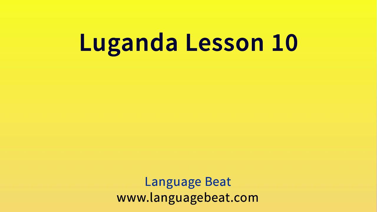 Learn Luganda Lesson 10 : Luganda Phrases for Beginners - YouTube