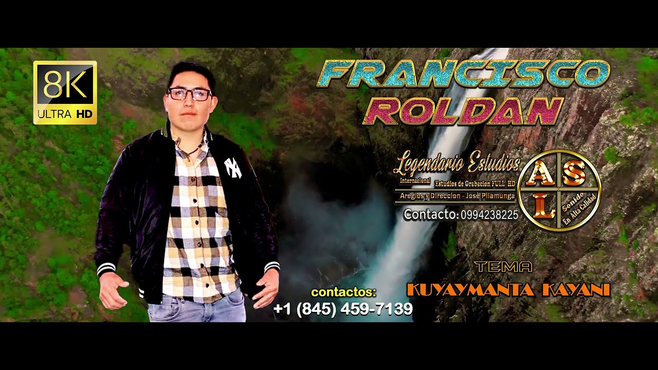 FRANCISCO ROLDAN" |KUYAYMANTA KAYANI| [Audio Oficia 8K. 2023] Chords ...
