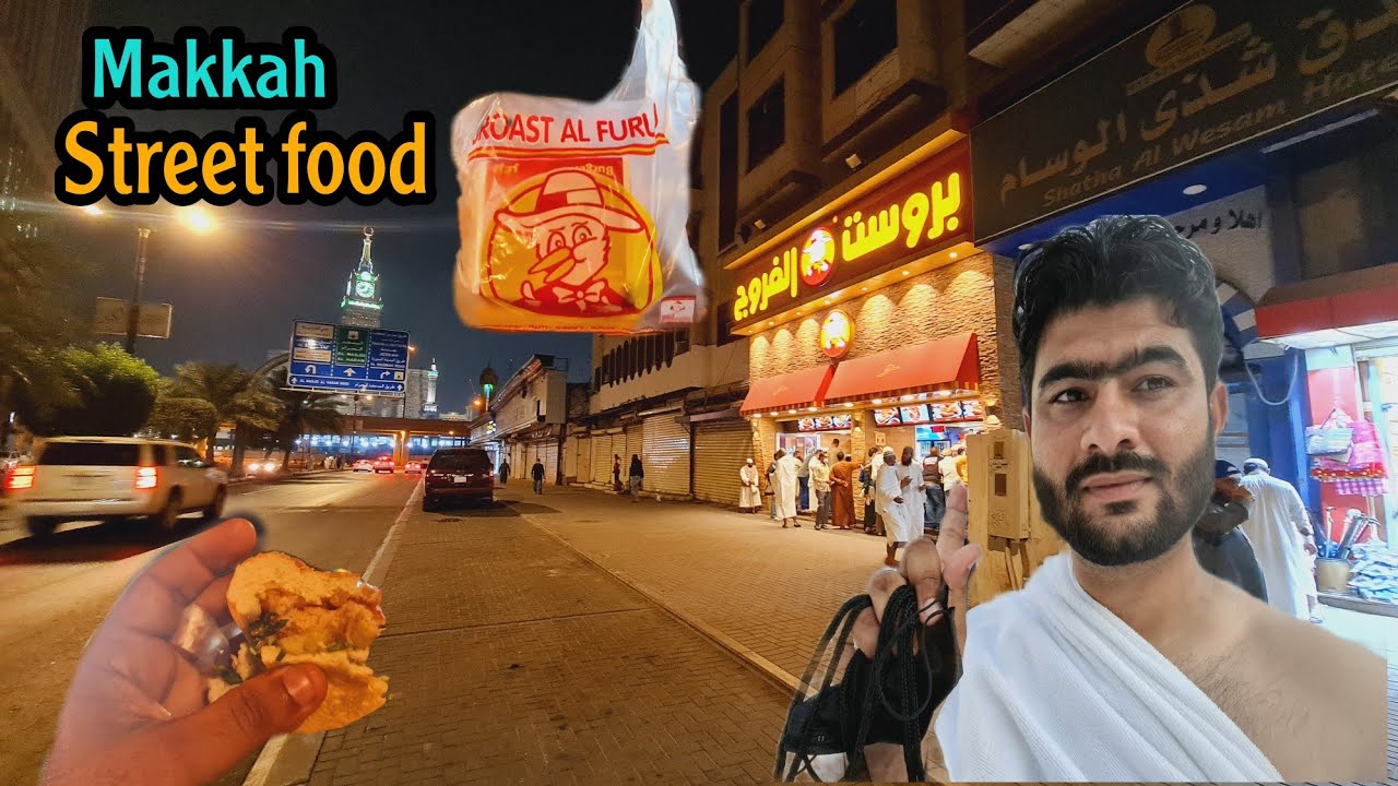 Makkah Street Food Near masjid Al-Haram Mecca | Broast Al Furuj Makkah ...