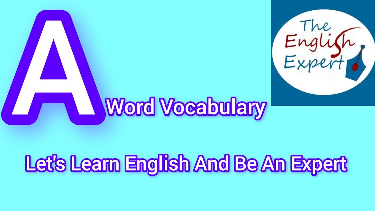 Most Usable English Vocabulary ( A ) Word Vocabulary Must Watch for ...