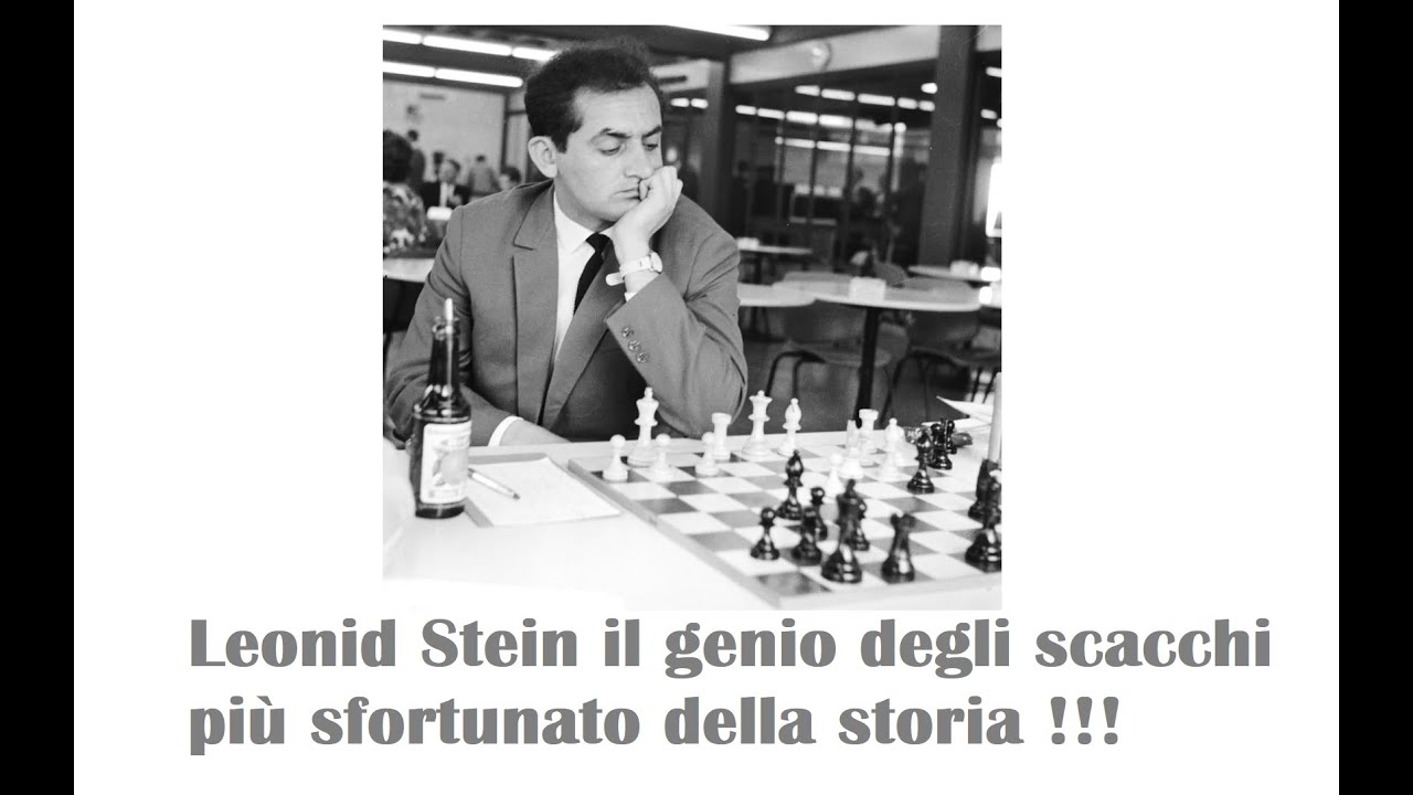 Leonid Stein il genio degli scacchi più sfortunato della storia ...