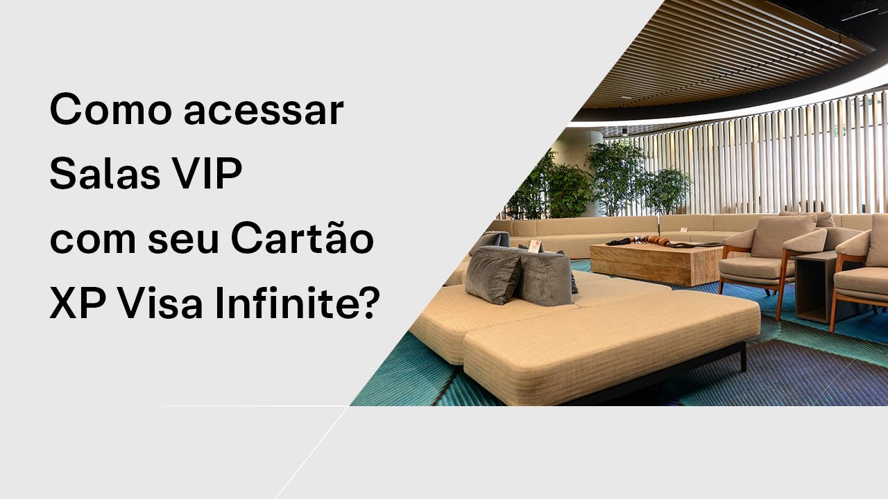 Como acessar Salas VIP com seu Cartão XP Visa Infinite? - YouTube