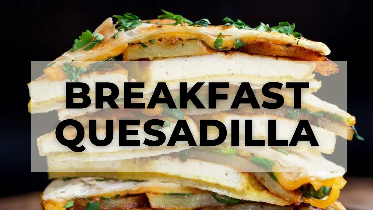 VEGAN BREAKFAST QUESADILLA WITH SMOKY POTATOES & TOFU | Vegan Richa ...