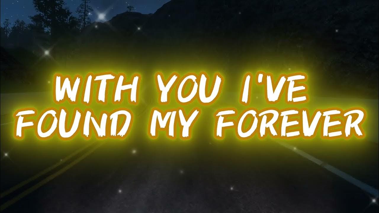 With You I’ve Found My Forever Music New Love Song Lyrics - YouTube
