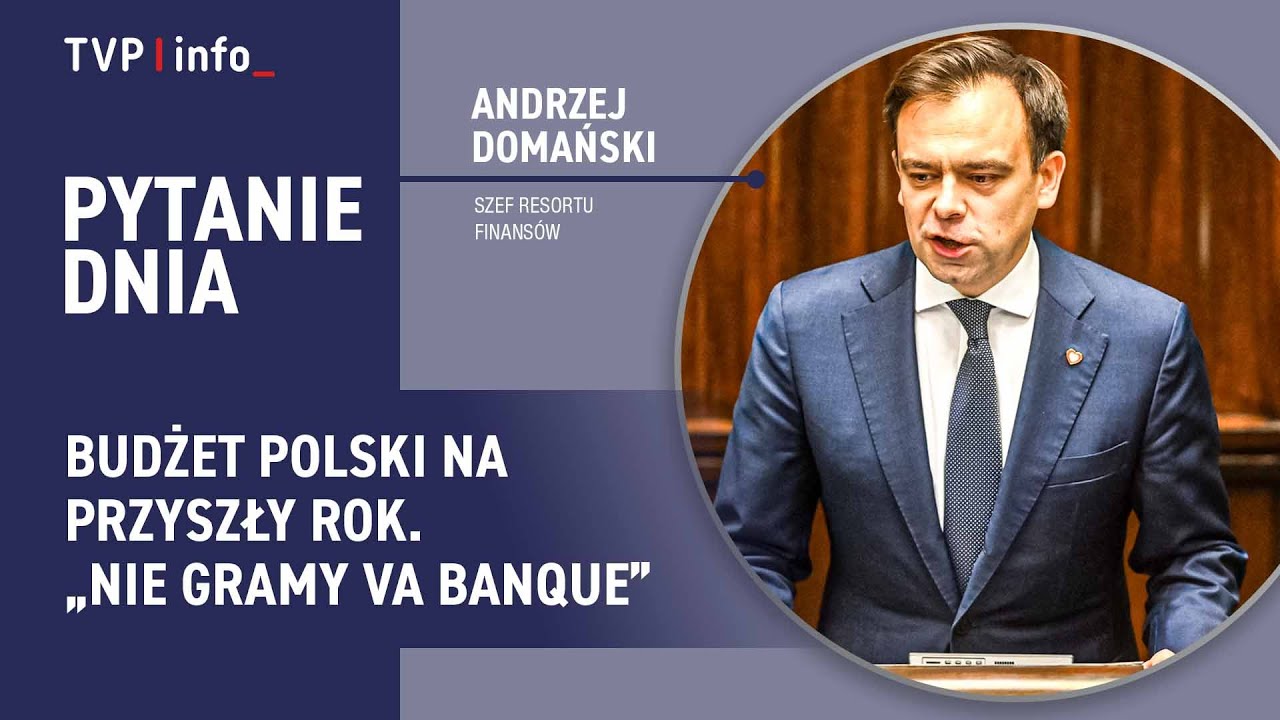 Budżet Polski na przyszły rok. Domański: nie gramy va banque | PYTANIE ...