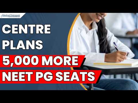 India Has 86,360 NEET PG Seats, Centre Plans 5,000 Additional Seats
