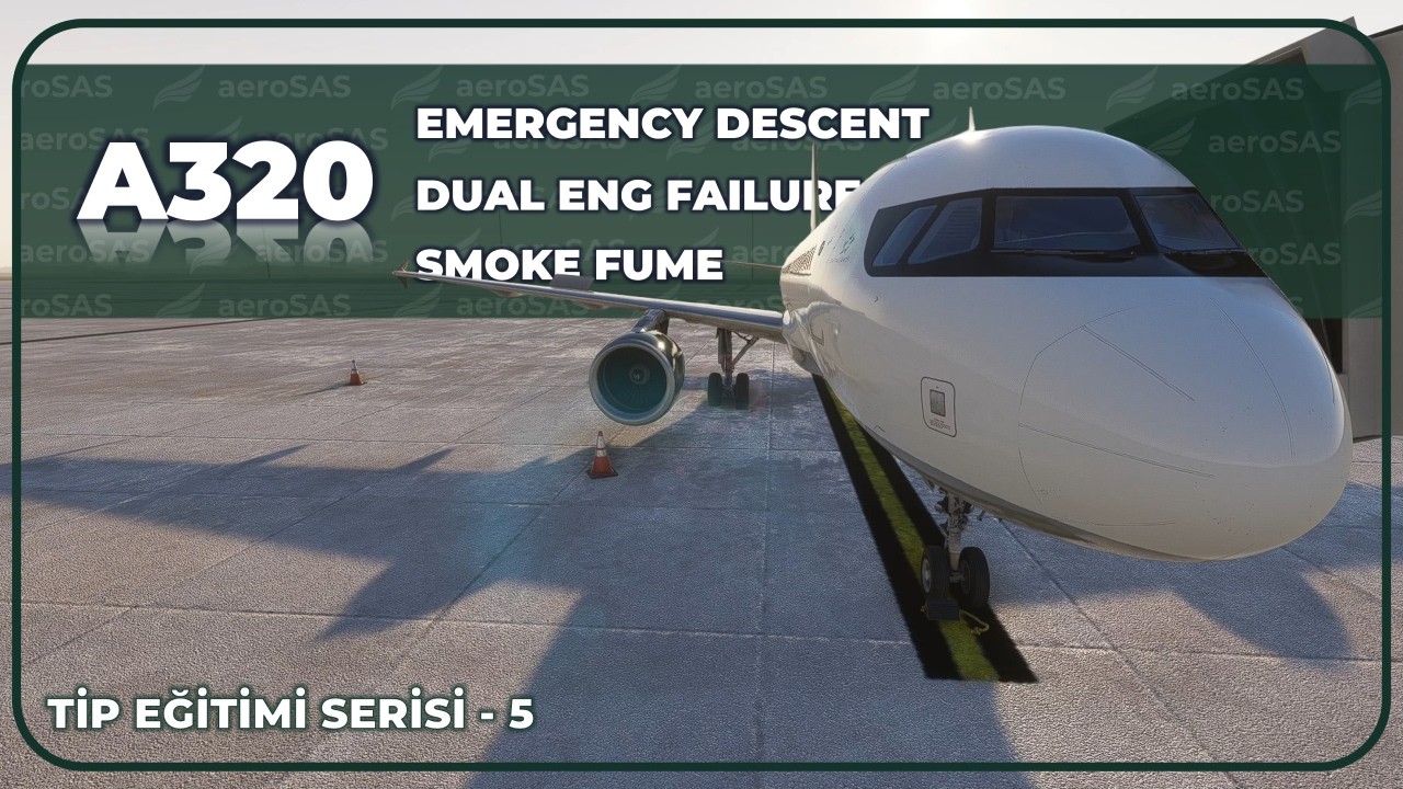 Airbus A320 Tip Eğitimi | AeroSAS Bölüm 5 | EMERGENCY DESCENT, SMOKE ...