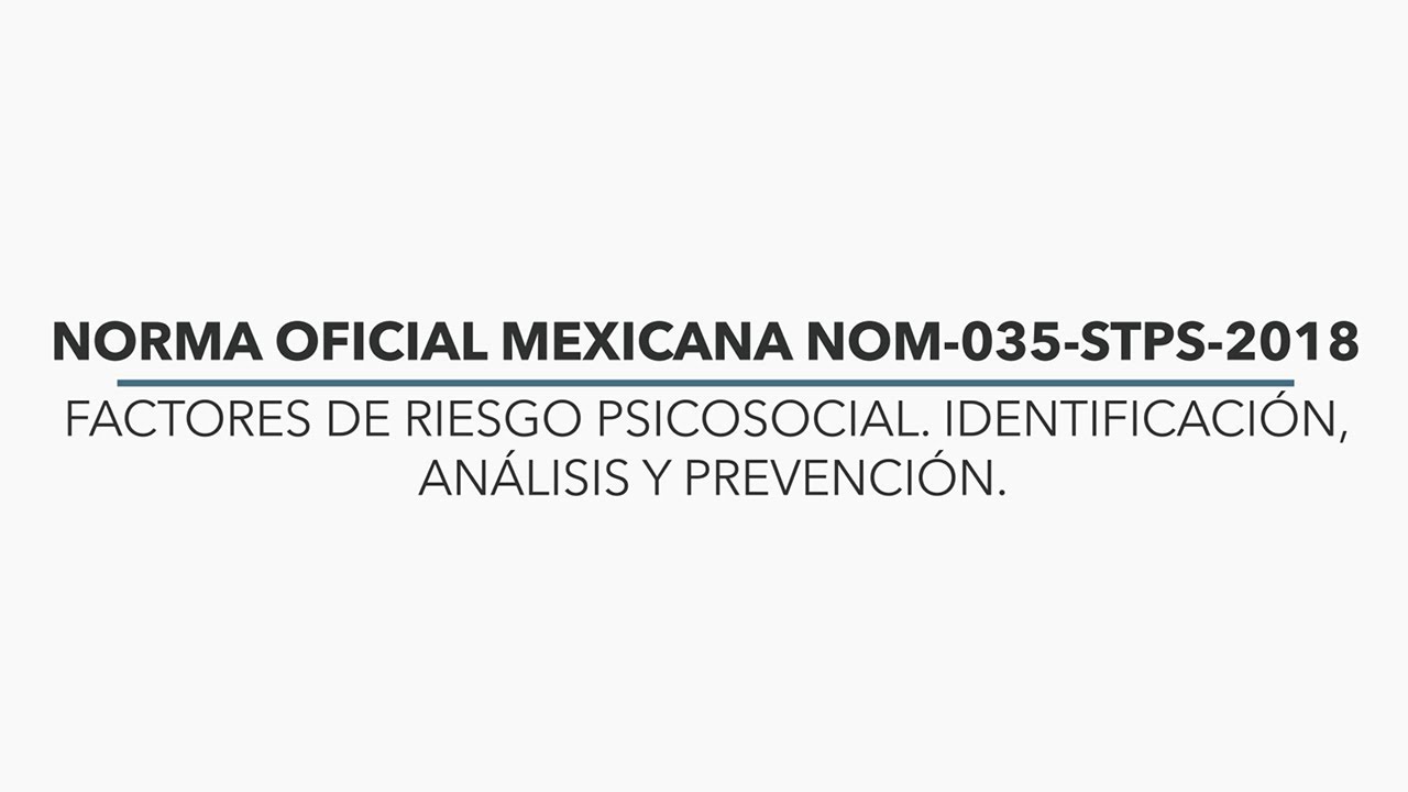 Norma Oficial Mexicana NOM-035-STPS-2018 Factores de riesgo psicosocial ...
