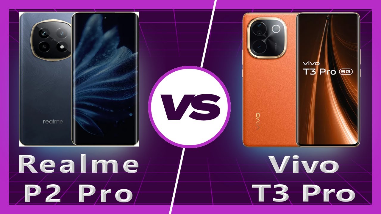 Realme P2 Pro vs Vivo T3 Pro Detailed Comparison - YouTube