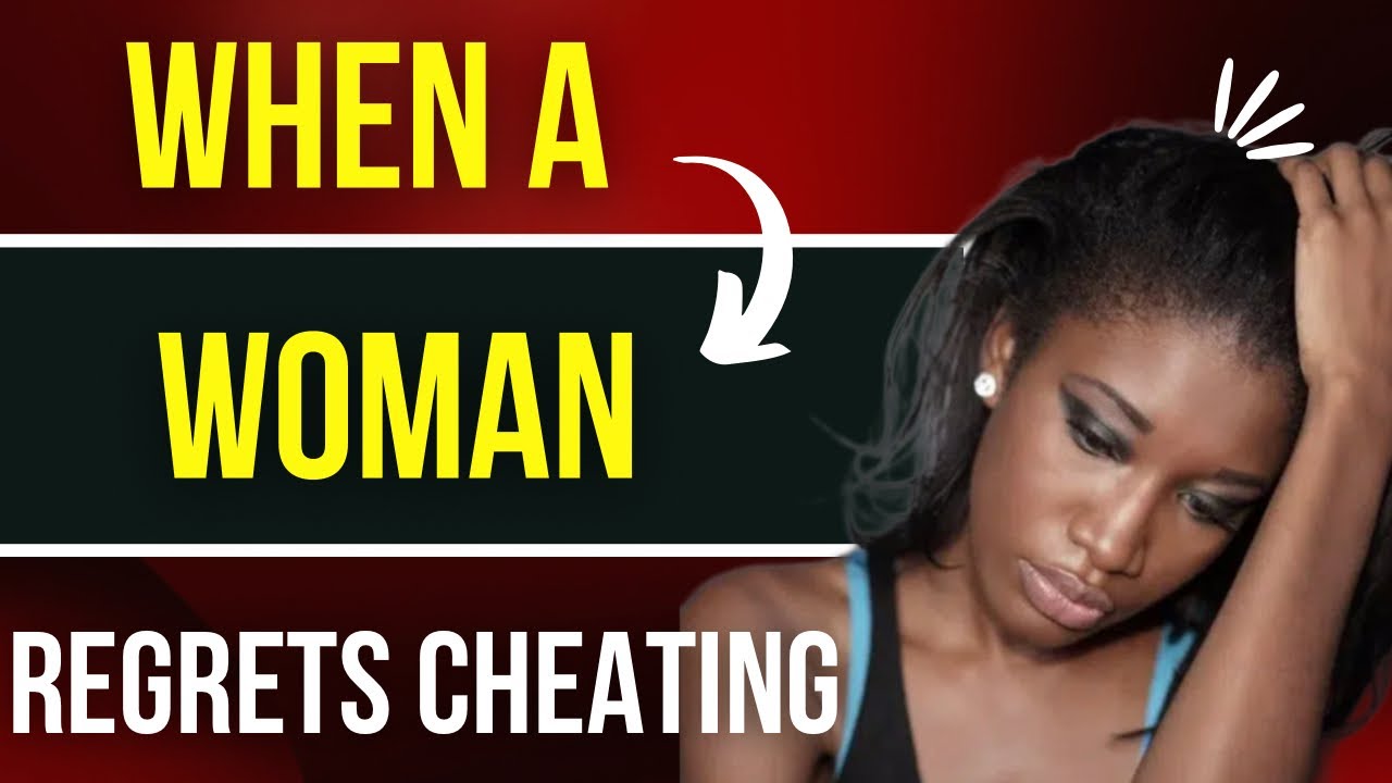 When a Woman regrets Cheating - YouTube