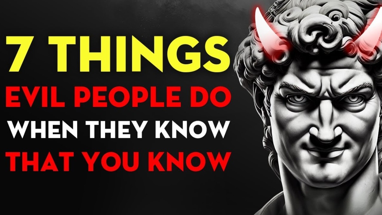 7 Things Evil People Do When They Know That You Know - Stoicism - YouTube