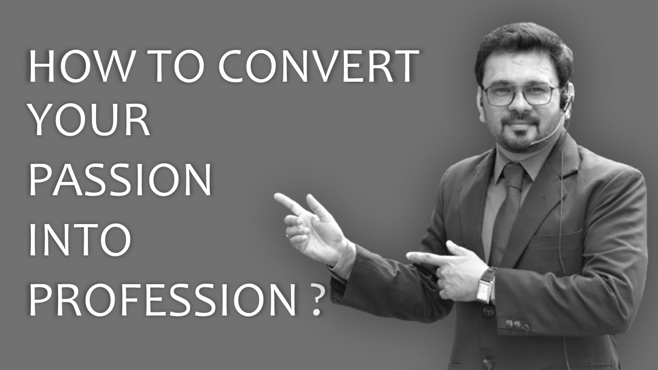 PASSION TO PROFESSION | CHOOSE YOUR CAREER | IDENTIFY YOUR PASSION ...