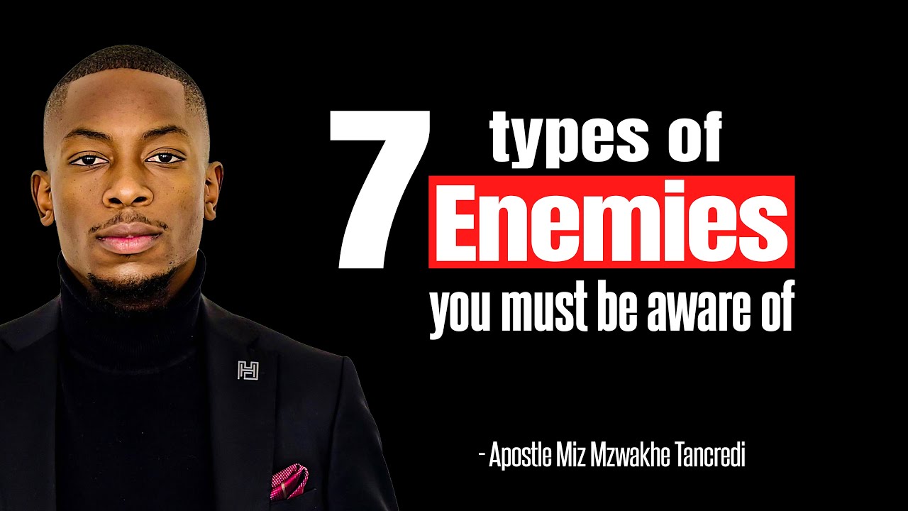 7 types of ENEMIES you must be aware of - Miz Mzwakhe Tancredi - YouTube