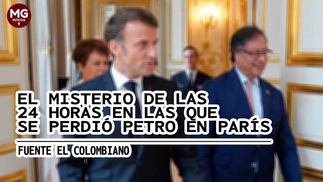 📢 EL MISTERIO DE LAS 24 HORAS EN LAS QUE SE PERDIÓ PETRO EN PARÍS - YouTube