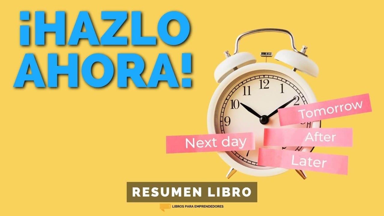 ¡Hazlo Ahora! - Un Resumen de Libros para Emprendedores - YouTube