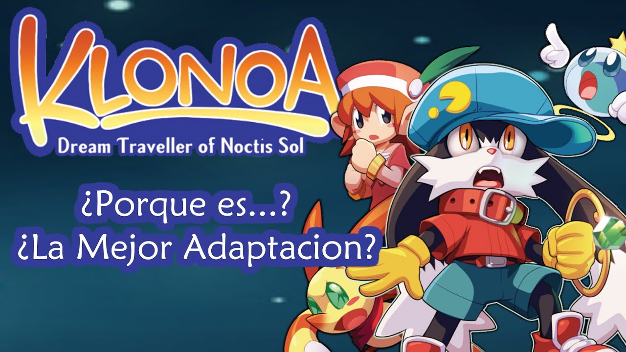 ¿Porque Dream Traveler of Noctis Sol es la Mejor Adaptación? - Klonoa ...