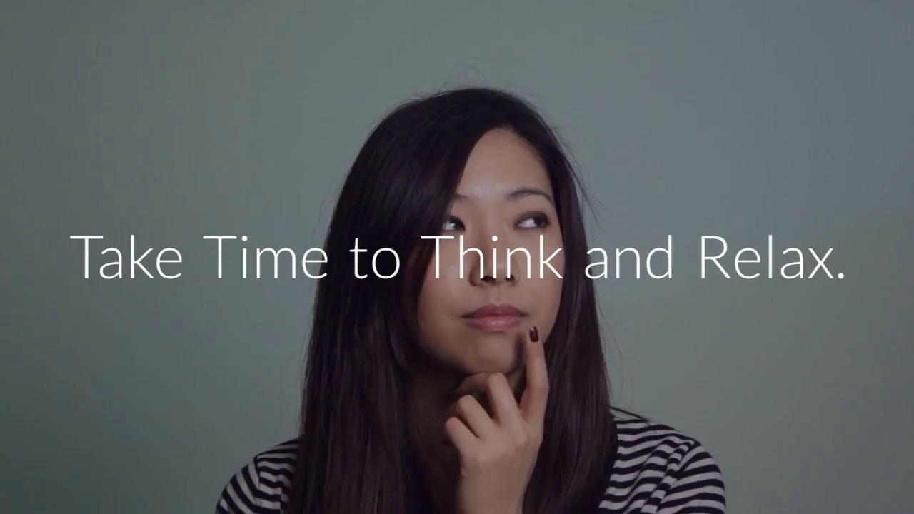 Take Time to Think and Relax - YouTube