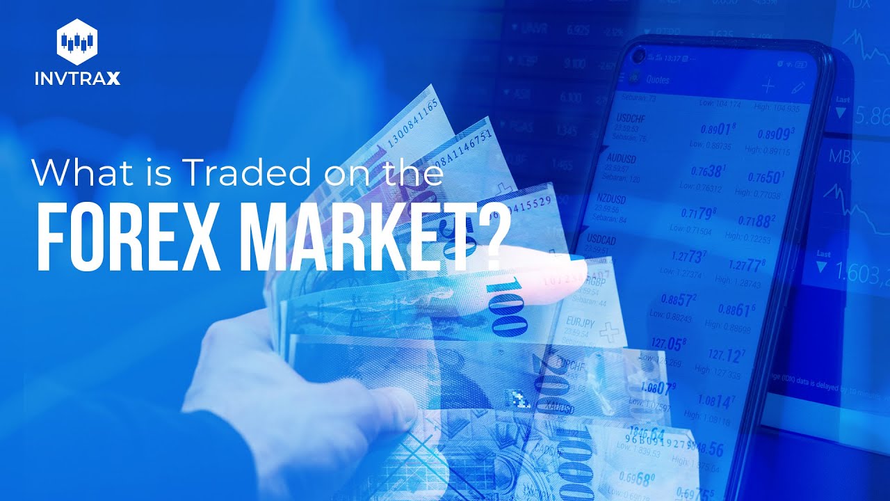 What Is Traded On The Foreign Exchange | Forex Trading Basics for ...