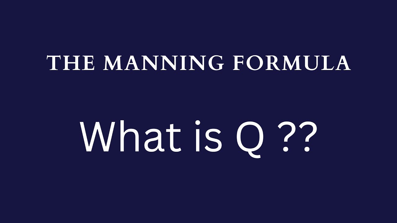 The Manning Formula. What Is Q ? - YouTube