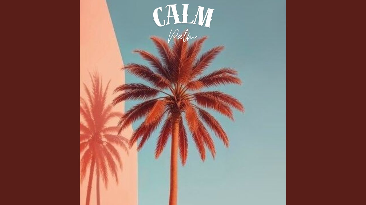 Calm Palm - YouTube