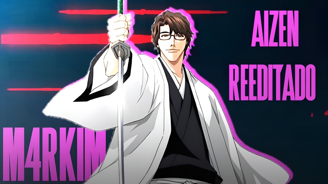 [REEDITADO] AIZEN ILUSÃO | M4RKIM - YouTube