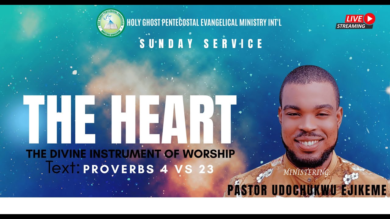 THE HEART; THE DIVINE INSTRUMENT OF WORSHIP || PASTOR UDOCHUKWU EJIKEME ...