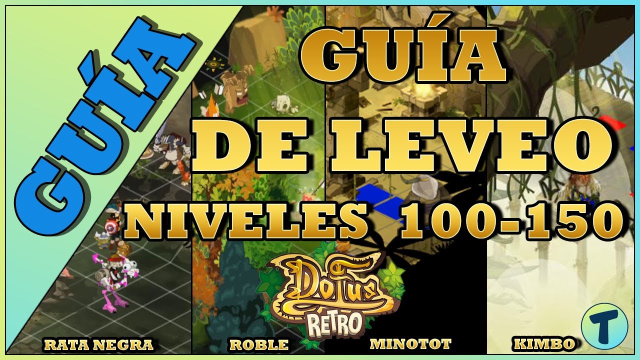 🆙GUÍA DE LEVEO 100-150 DOFUS RETRO🆙 🧍🏻MONOCUENTA Y MULTICUENTA👨‍👩‍👦‍👦 2022 [GUÍA]🍻 - YouTube