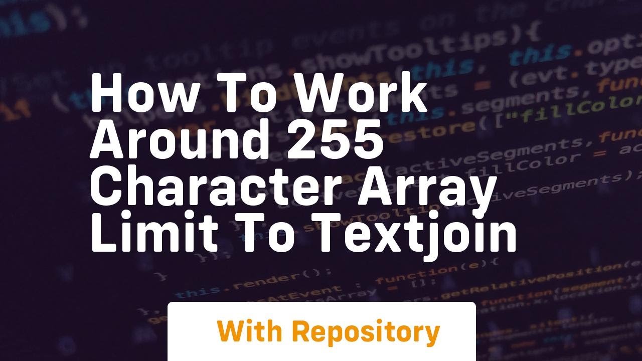 how to work around 255 character array limit to textjoin - YouTube