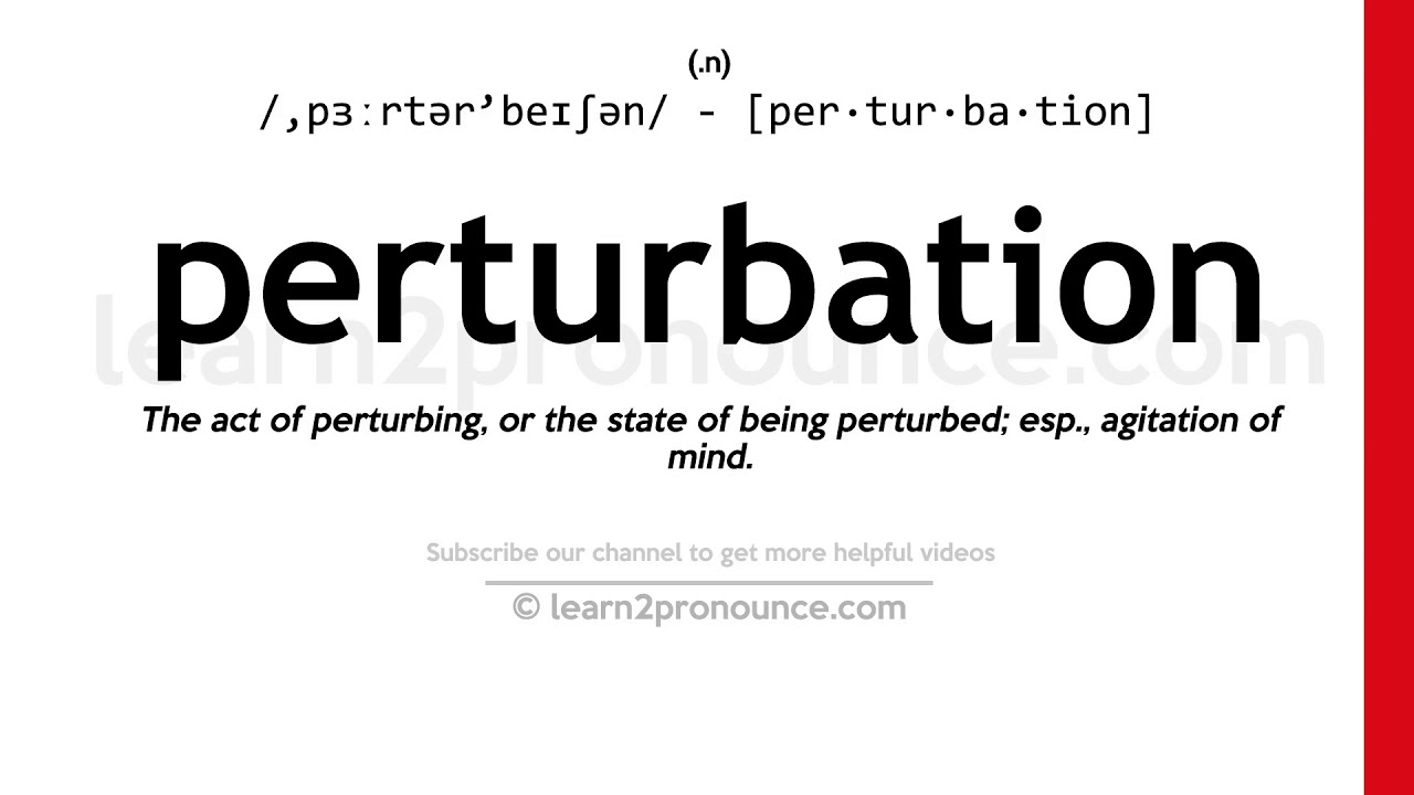 Pronunciation of Perturbation | Definition of Perturbation - YouTube