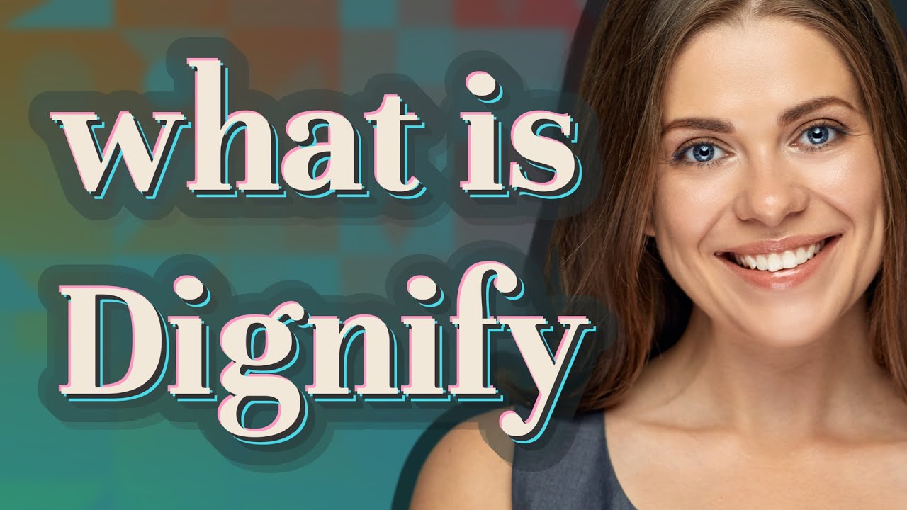 Dignify | meaning of Dignify - YouTube