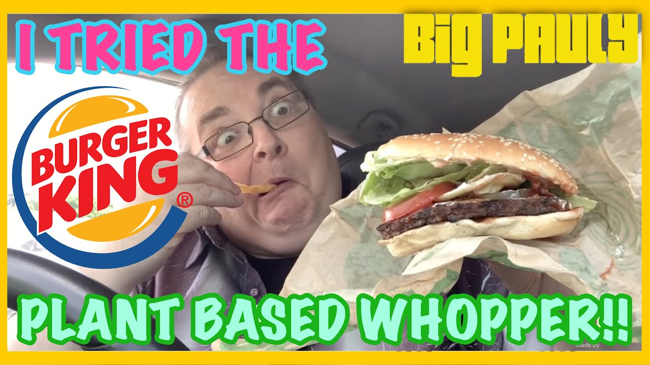 I Tried the Plant Based Whopper from Burger King!! - YouTube