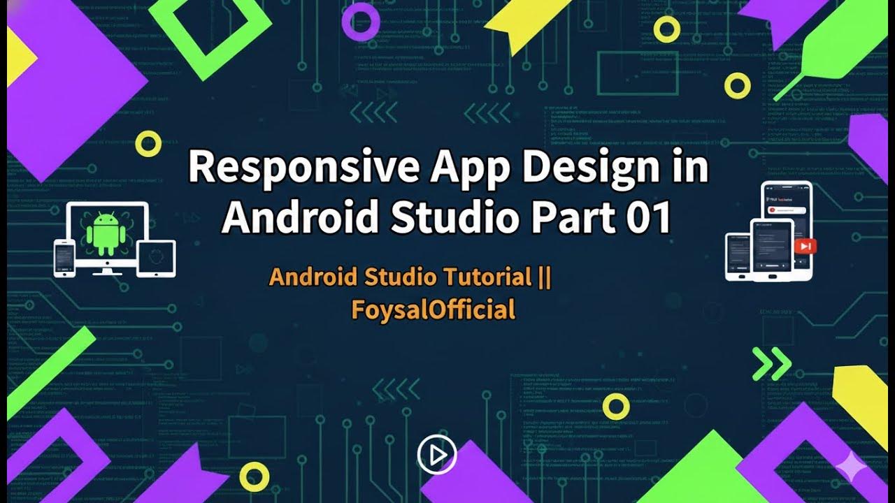Responsive App Design in Android Studio 2024 || Android Studio Tutorial || FoysalOfficial - YouTube