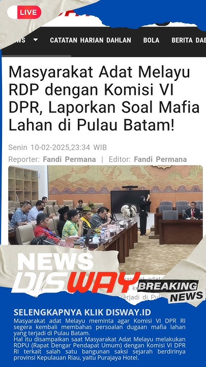 Masyarakat Adat Melayu RDP dengan Komisi VI DPR, Laporkan Soal Mafia Lahan di Pulau Batam! - YouTube