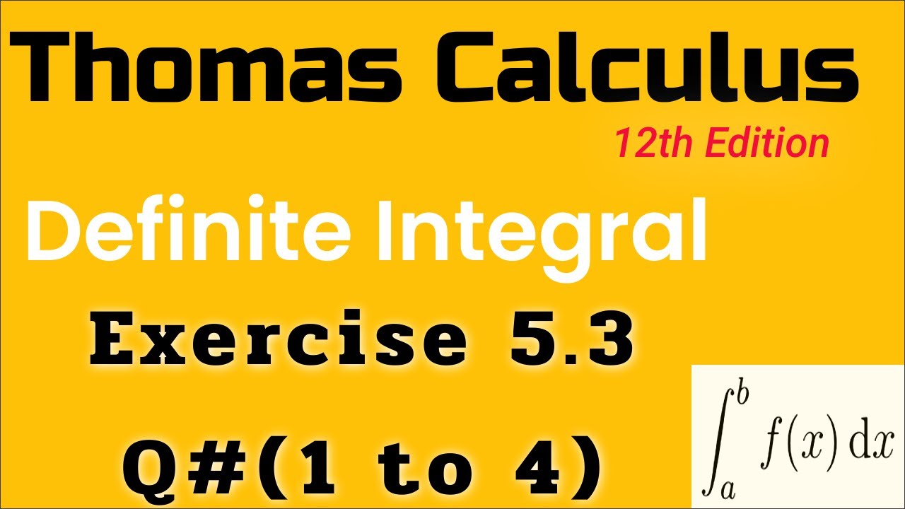 Thomas Calculus Ex.# 5.3 || Exercise 5.3 Solution Thomas calculus ...
