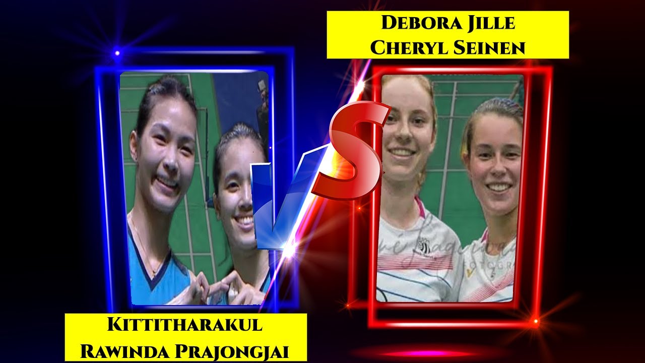 Kittitharakul/Rawinda Prajongjai vs Debora Jille/Cheryl Seinen England Open - YouTube