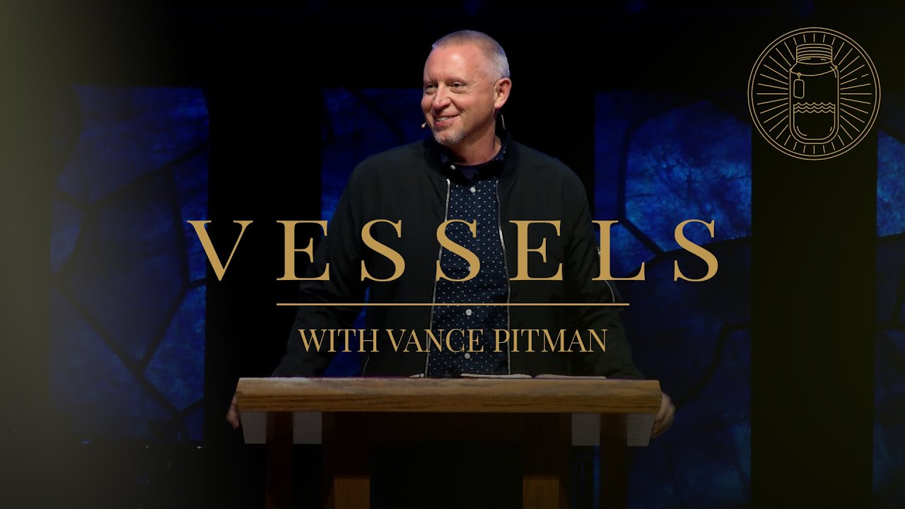 VESSELS - with Vance Pitman - YouTube